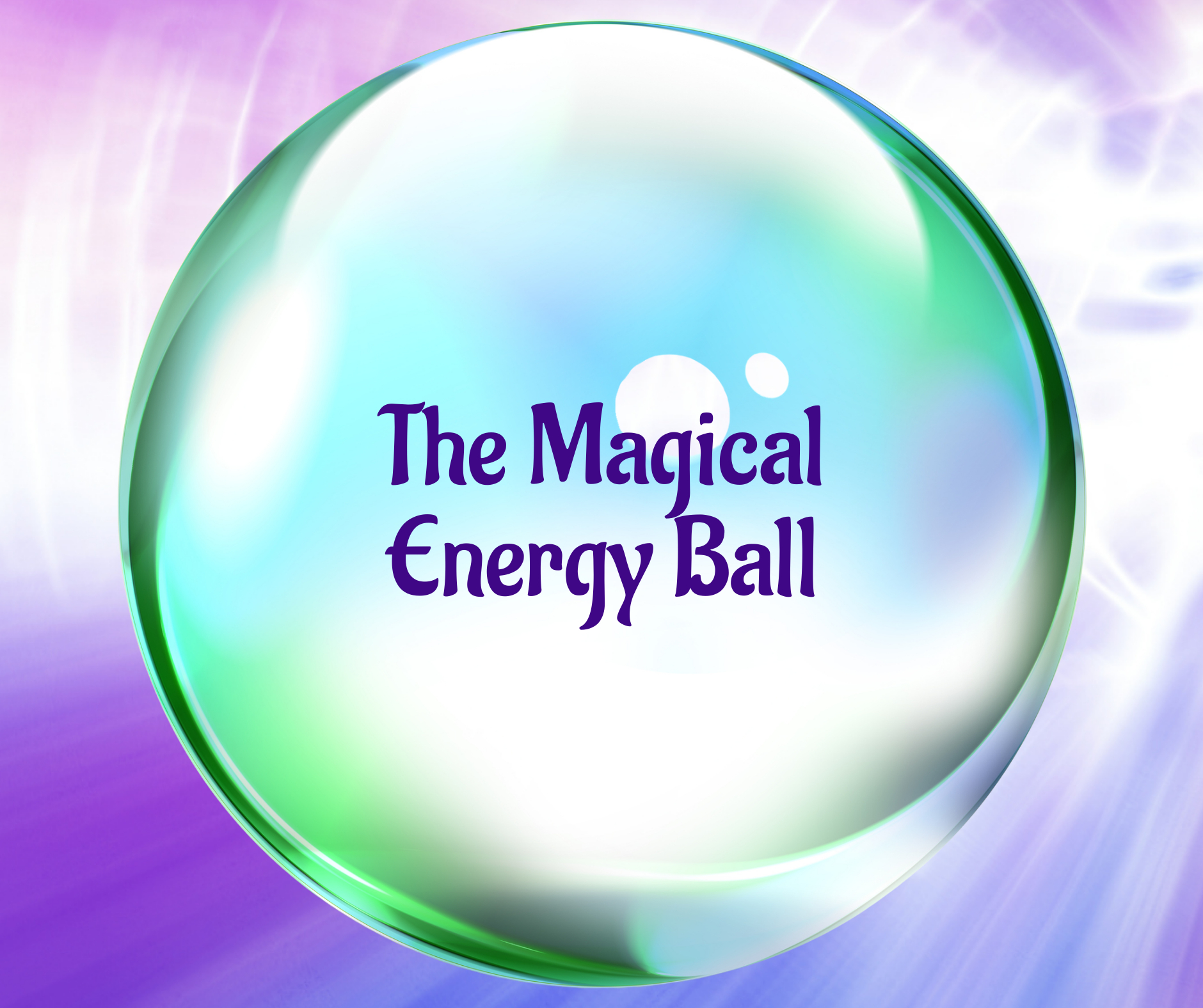The Magical Energy Ball – Create By Vibration with Tammy Braswell